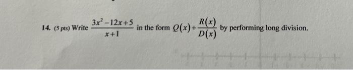 Solved 14. (5 pts) Write x+13x2−12x+5 in the form | Chegg.com