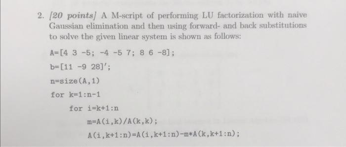Solved 2. [20 points] A M-script of performing LU | Chegg.com