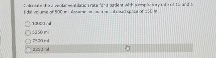 Solved Calculate the alveolar ventilation rate for a patient | Chegg.com