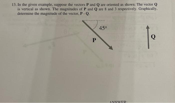 Solved 13. In the given example, suppose the vectors P and Q | Chegg.com