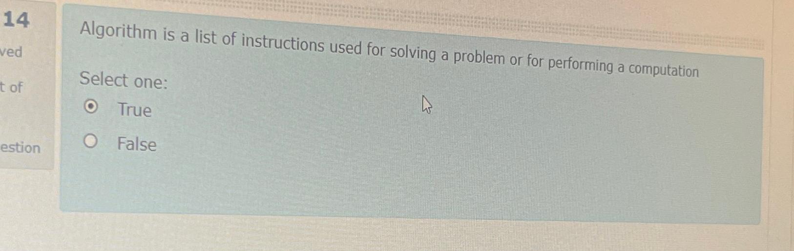 Solved 14 ﻿Algorithm is a list of instructions used for | Chegg.com