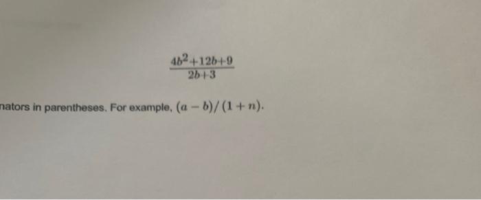 Solved 2b+34b2+12b+9 ators in parentheses. For example, | Chegg.com