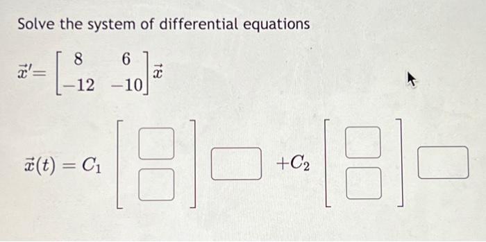 Solved Solve the system of differential equations | Chegg.com