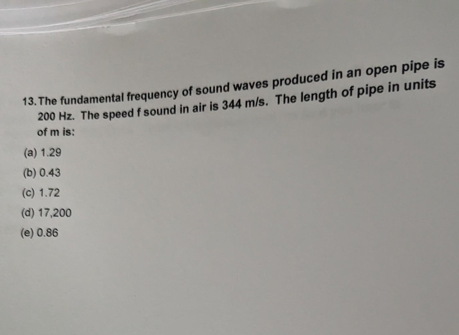 Solved 13. The fundamental frequency of sound waves produced | Chegg.com