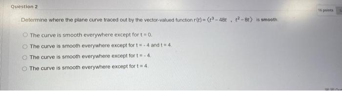 Solved Question 2 Determine where the plane curve traced out | Chegg.com