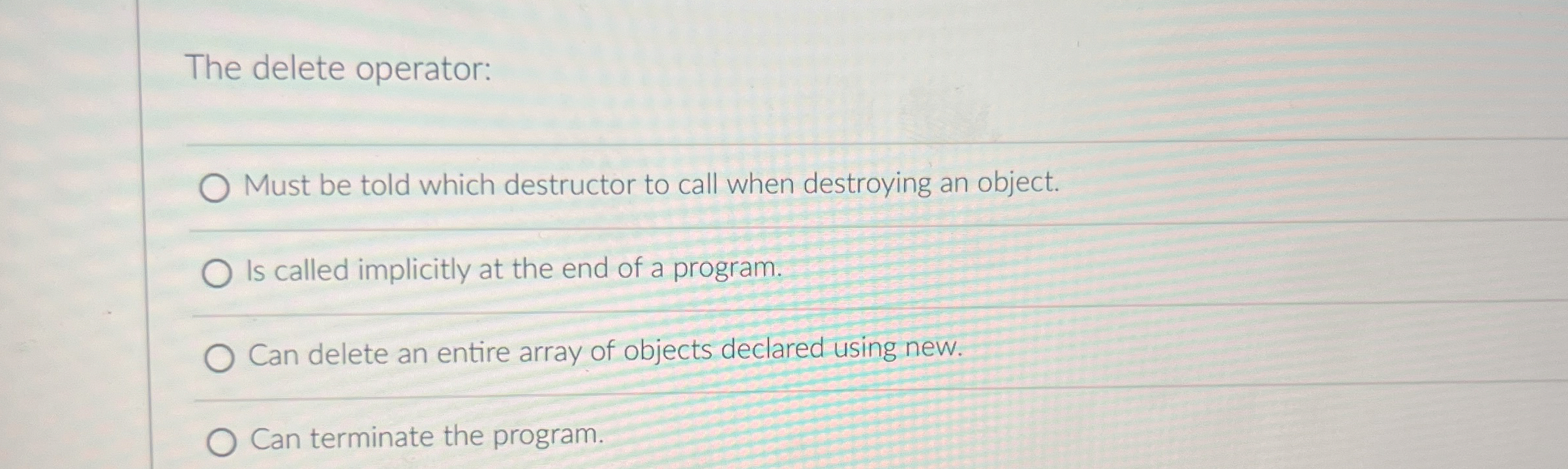 Solved The delete operator:Must be told which destructor to | Chegg.com