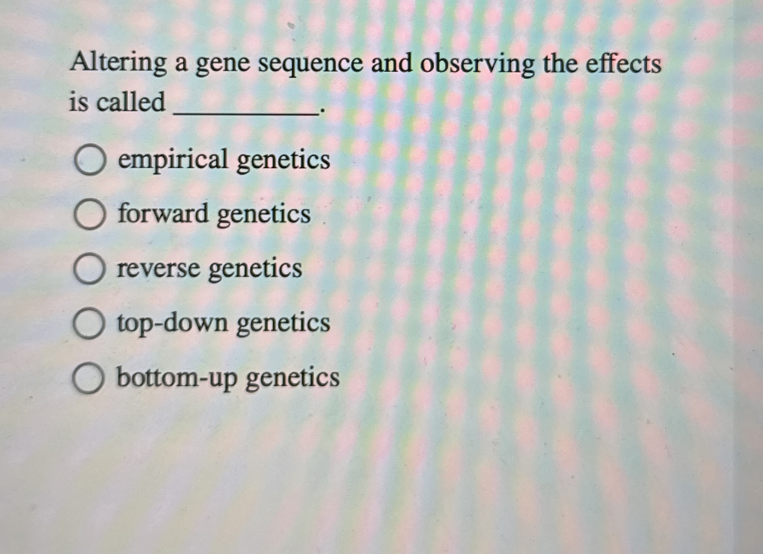 Solved Altering a gene sequence and observing the effects is | Chegg.com