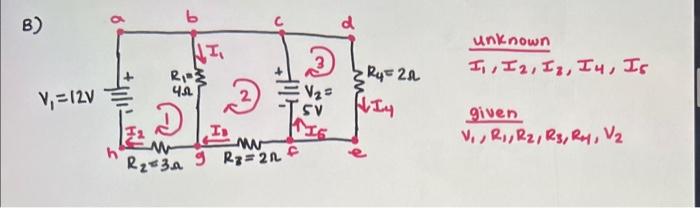Solved unknown I1,I2,I2,I4,I5 V1,R1,R2,R3,R1,V2 given | Chegg.com
