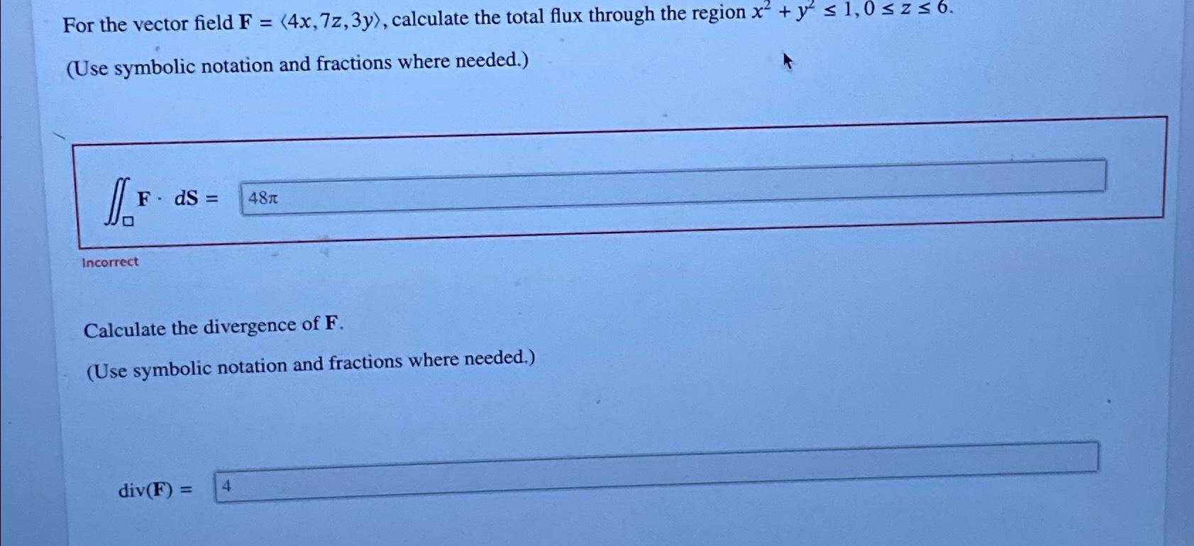Solved For the vector field F=(:4x,7z,3y:), calculate the | Chegg.com
