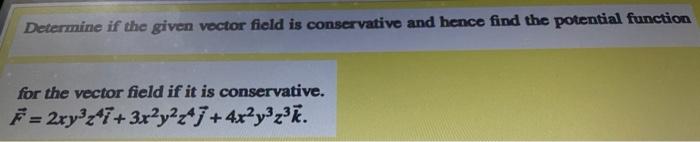 Solved Determine if the given vector field is conservative | Chegg.com