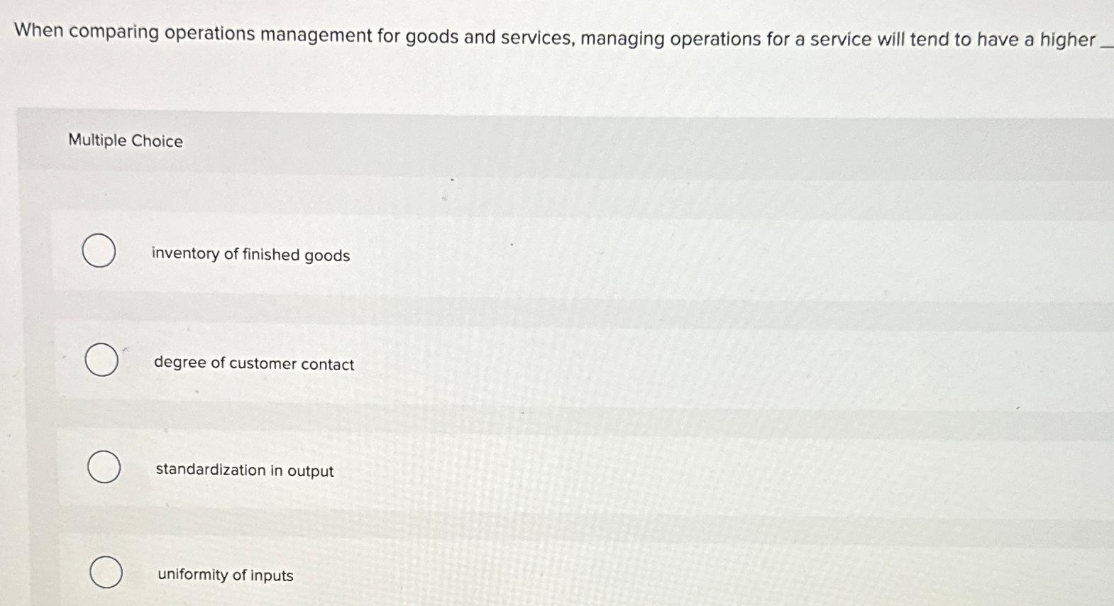 Solved When comparing operations management for goods and | Chegg.com