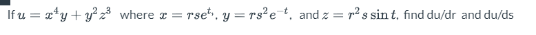 Solved If u=x4y+y2z3 ﻿where x=rset,,y=rs2e-t, ﻿and | Chegg.com