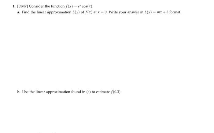 Solved 1. [DM7] Consider the function f(x)=excos(x). a. Find | Chegg.com