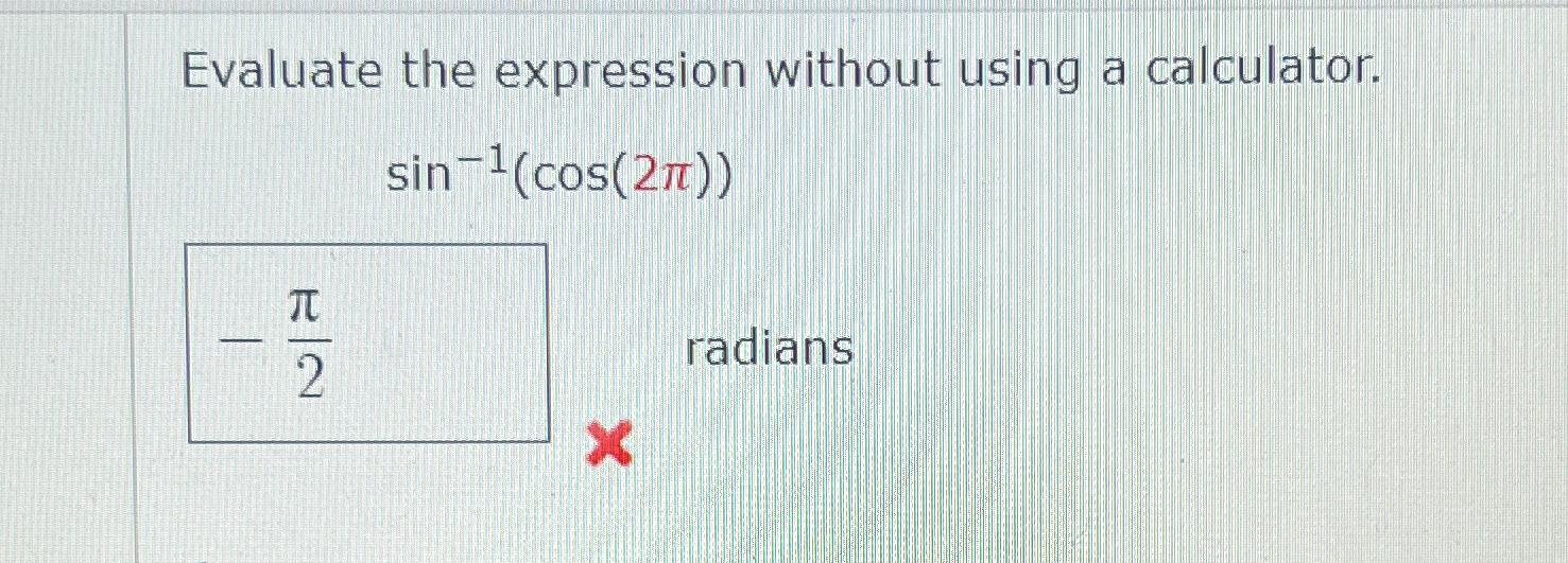 Solved Evaluate the expression without using a | Chegg.com