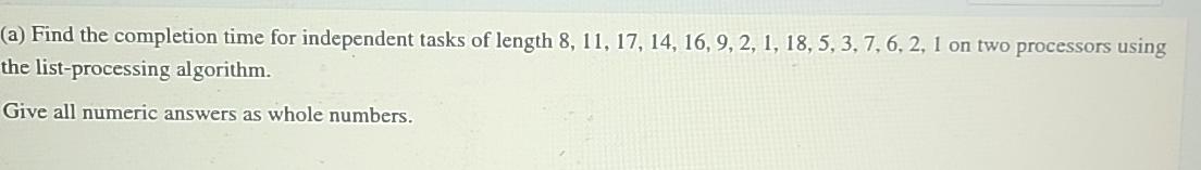 Solved (a) ﻿Find the completion time for independent tasks | Chegg.com