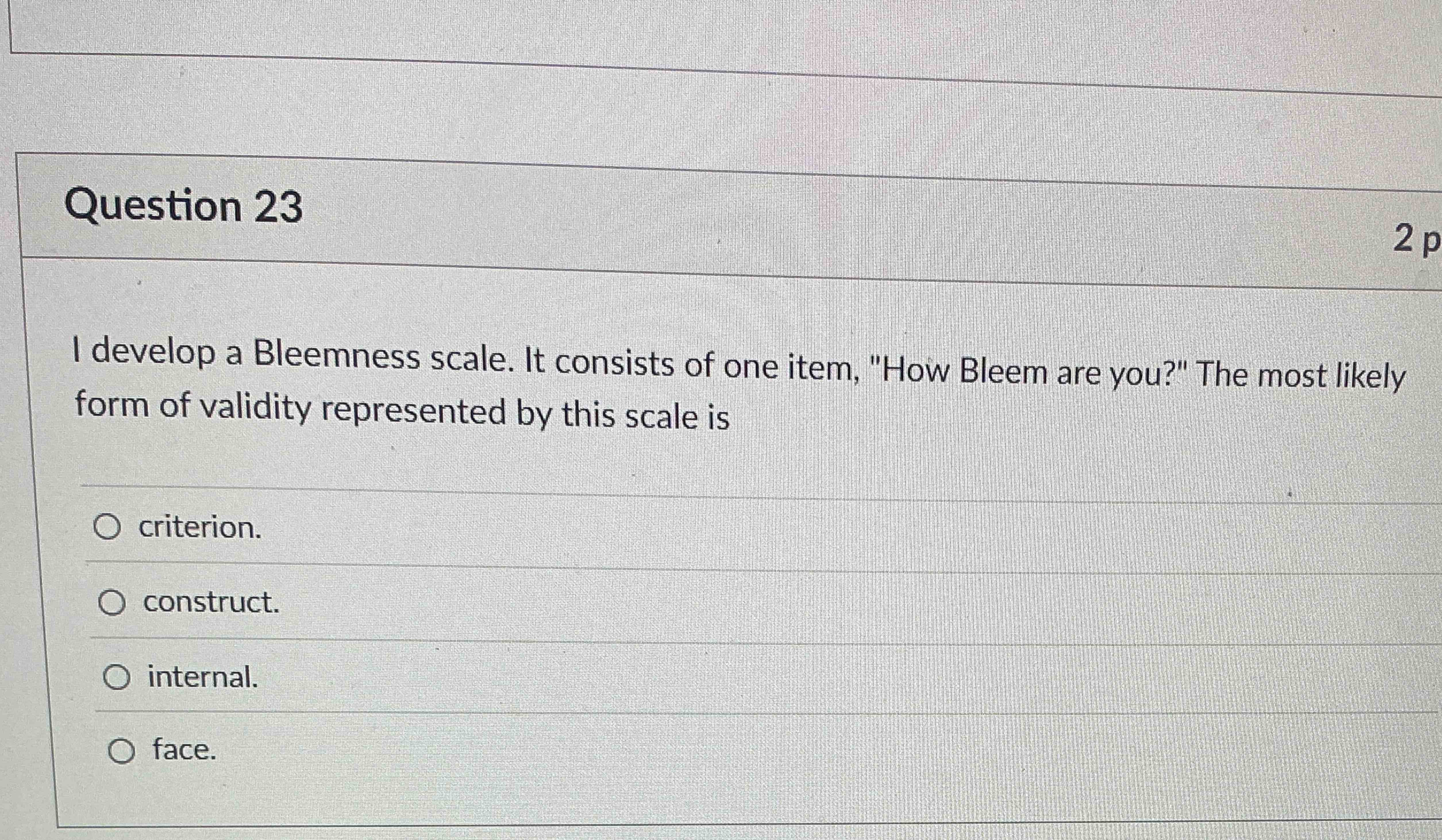 Solved Question 23I develop a Bleemness scale. It consists | Chegg.com