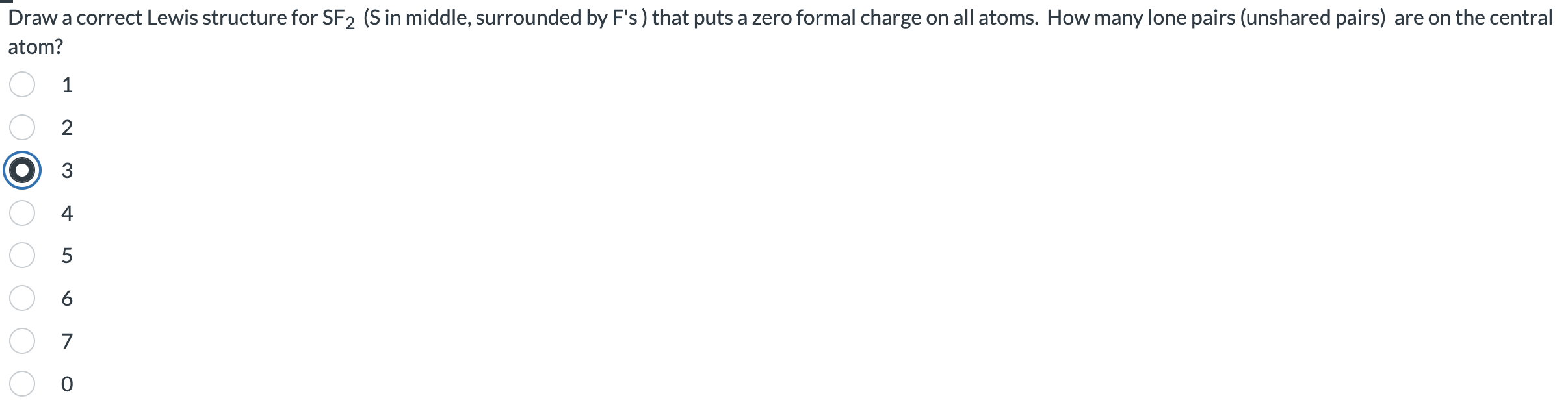 Solved Draw a correct Lewis structure for SF2 (S in middle, | Chegg.com