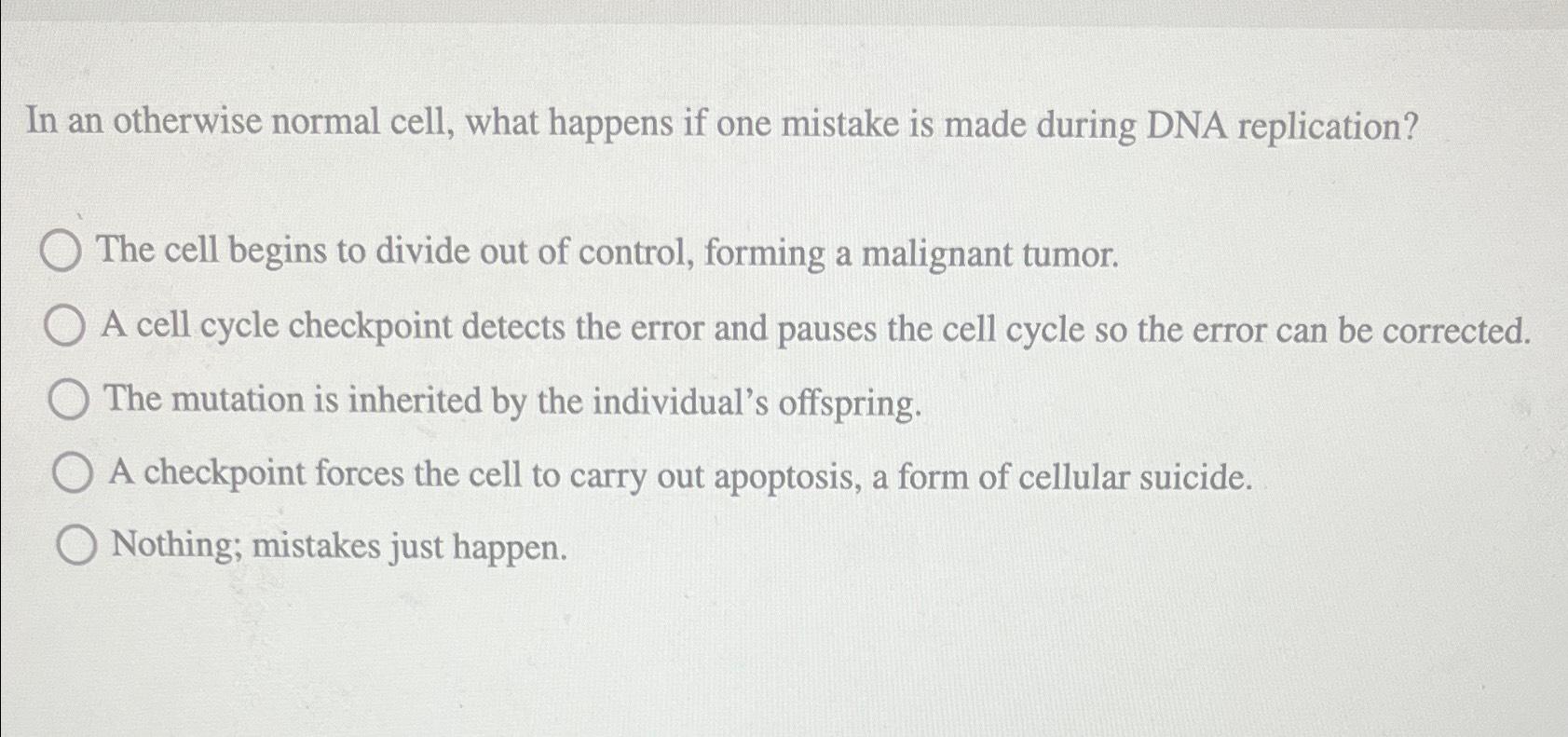 Solved In an otherwise normal cell, what happens if one | Chegg.com