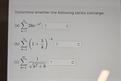 Solved by an EXPERT Determine whether the following series | Chegg.com