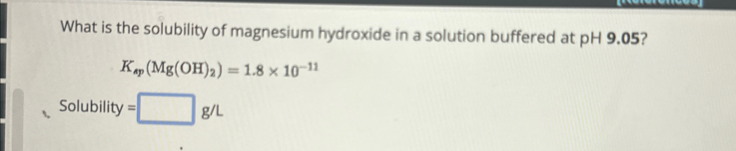 Solved What is the solubility of magnesium hydroxide in a | Chegg.com
