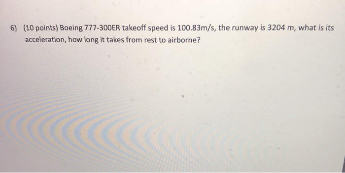 Solved 6) (10 points) Boeing 777-300ER takeoff speed is | Chegg.com
