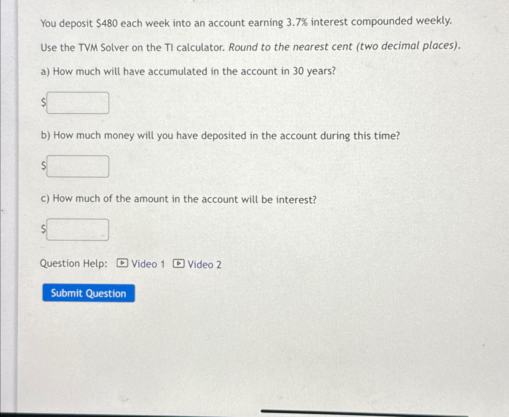 Solved You deposit $480 ﻿each week into an account earning | Chegg.com