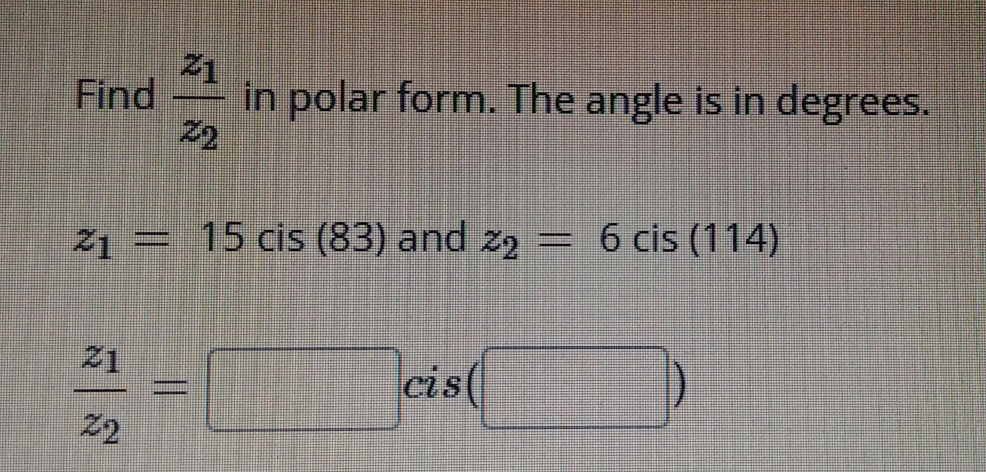 Solved 21 Find in polar form. The angle is in degrees. 22 21 | Chegg.com