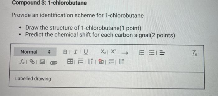 Solved Compound 3: 1-chlorobutane Provide an identification | Chegg.com