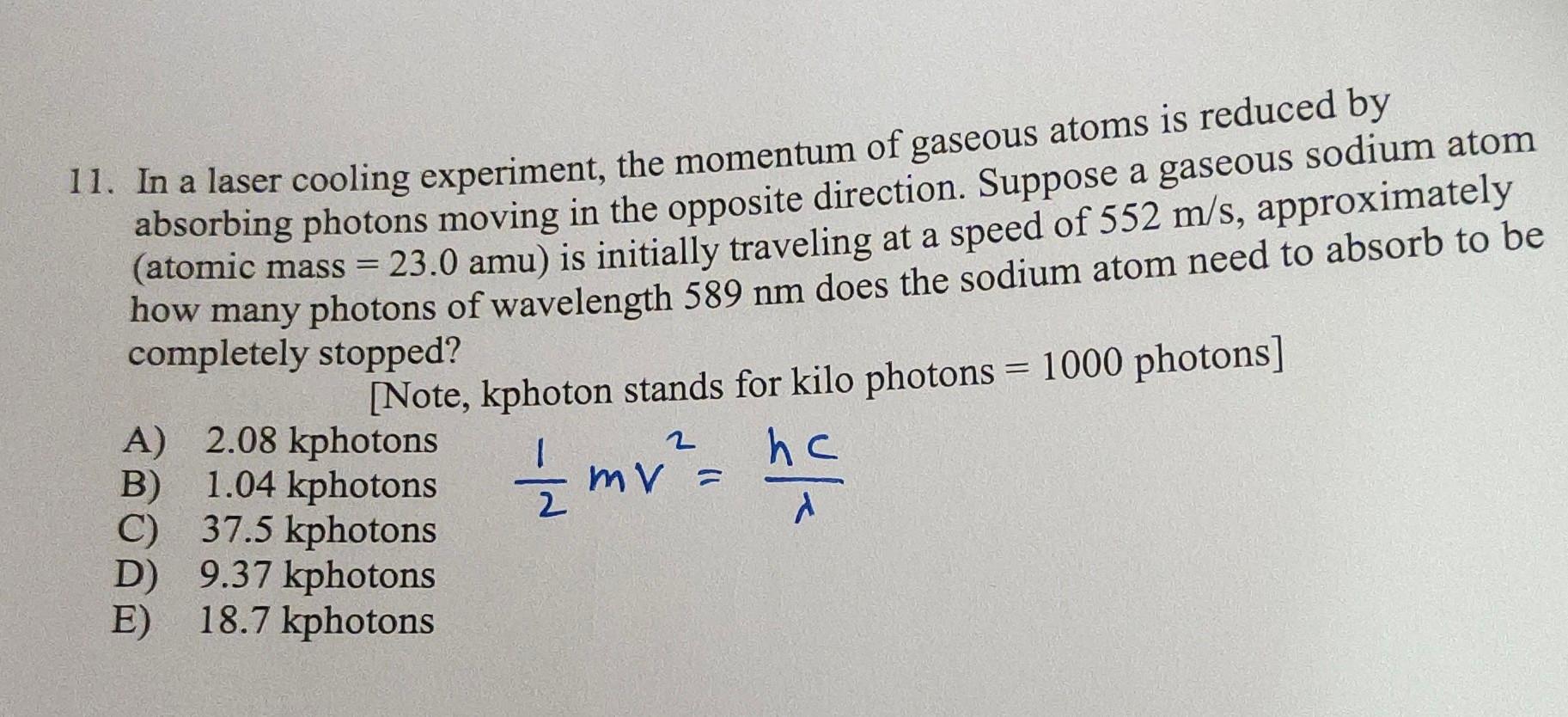 Solved 11. In a laser cooling experiment, the momentum of | Chegg.com
