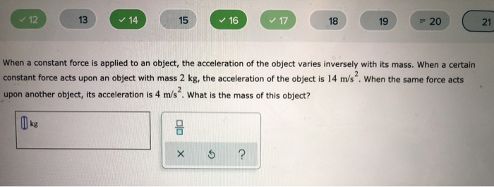 Solved ( 12 13 14 15 16 17 18 19 20 21 When a constant force | Chegg.com