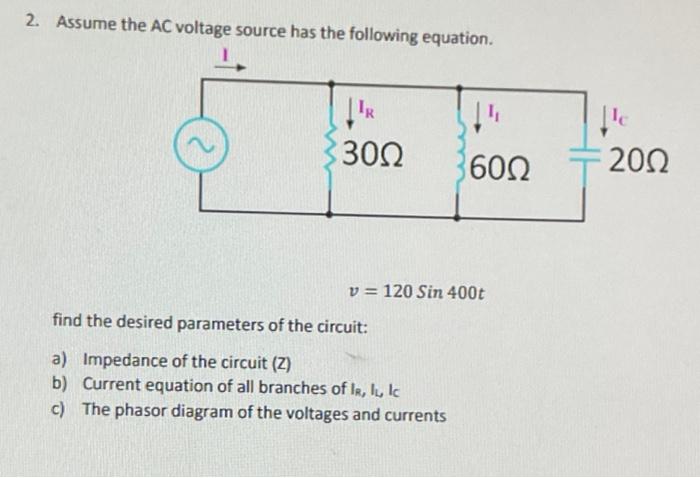 Solved 2. Assume the AC voltage source has the following | Chegg.com