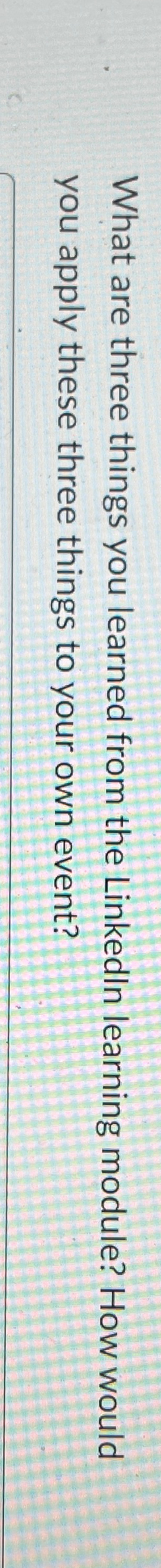 Solved What are three things you learned from the Linkedln | Chegg.com