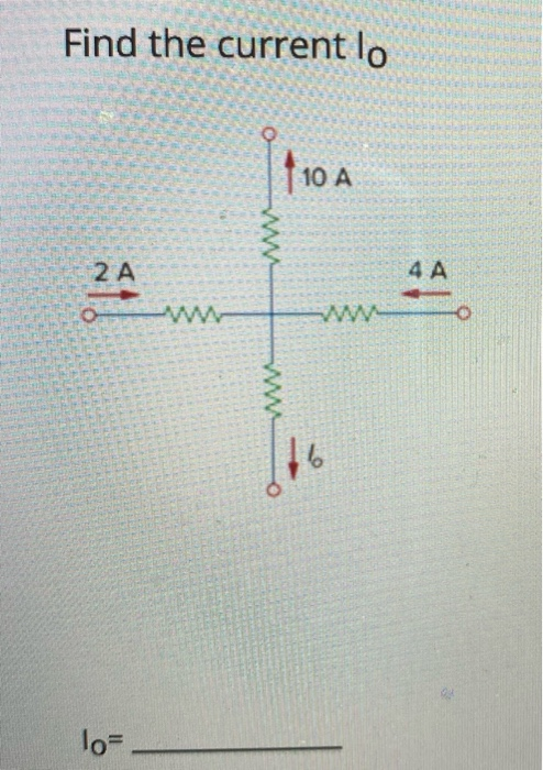 Solved Find the current lo 10 A 2 A 4A w los | Chegg.com