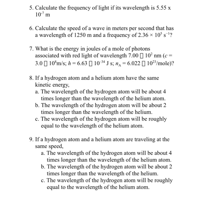 Solved 5. Calculate the frequency of light if its wavelength | Chegg.com