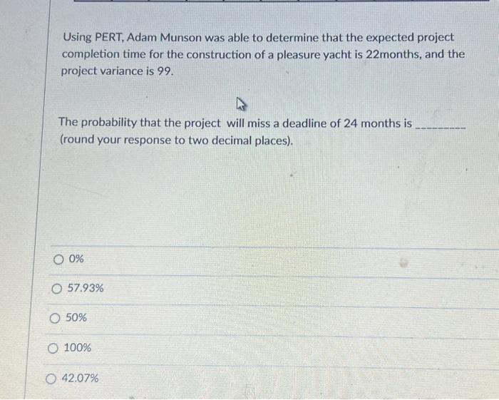 Solved Using PERT, Adam Munson was able to determine that | Chegg.com