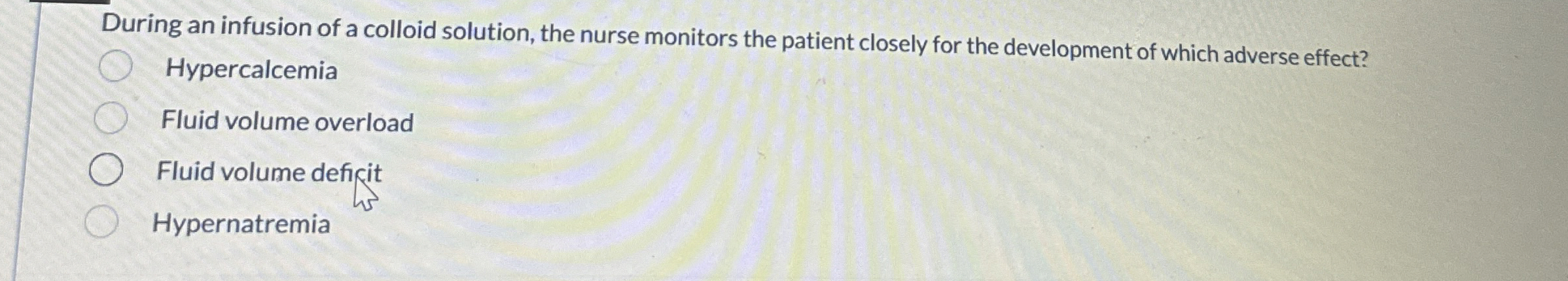 Solved During an infusion of a colloid solution, the nurse | Chegg.com