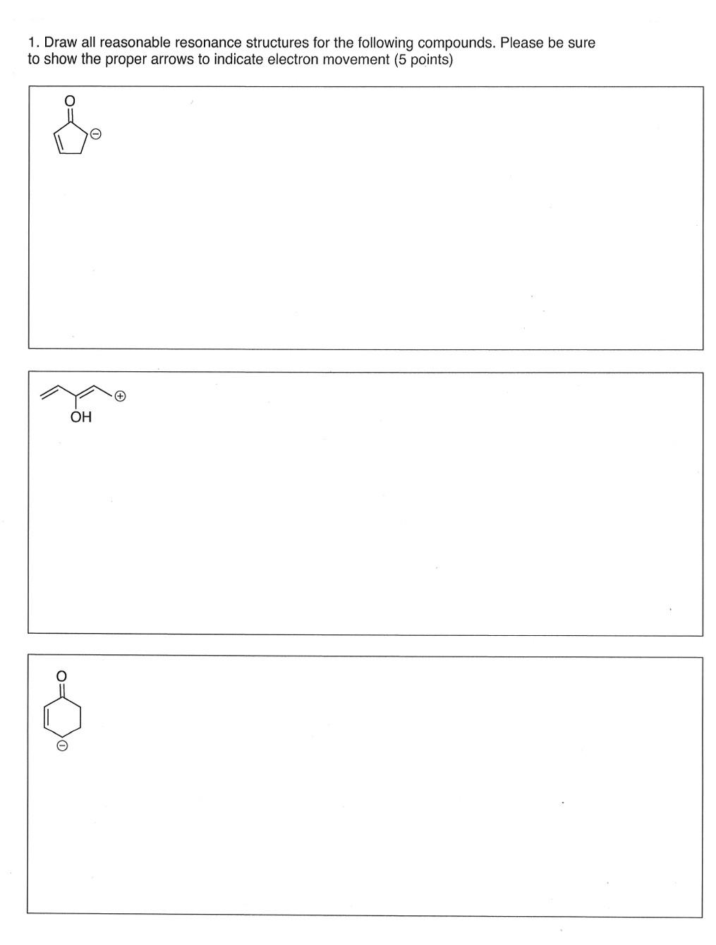 Solved 1. Draw all reasonable resonance structures for the | Chegg.com