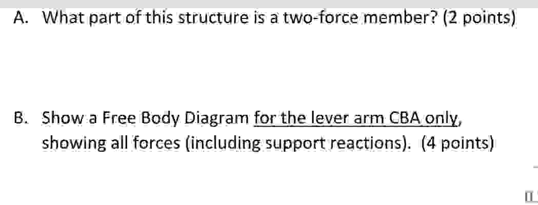 Solved A. ﻿what part of this structure is a two-force member | Chegg.com