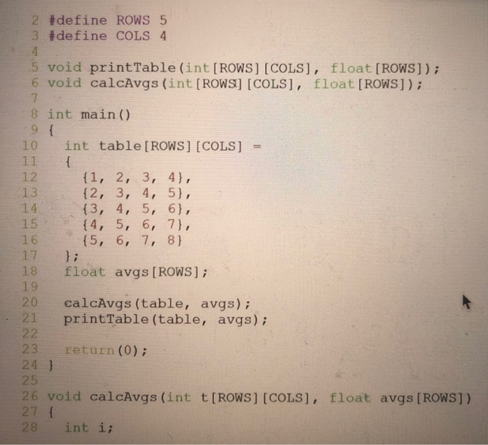 Solved 2 #define ROWS 5 3 #define COLS 4 5 void print | Chegg.com