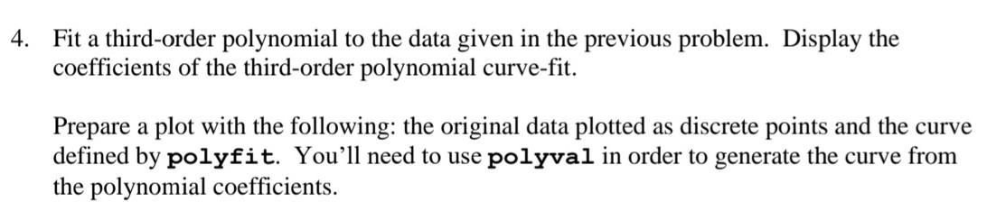 Solved 4. Fit a third-order polynomial to the data given in | Chegg.com