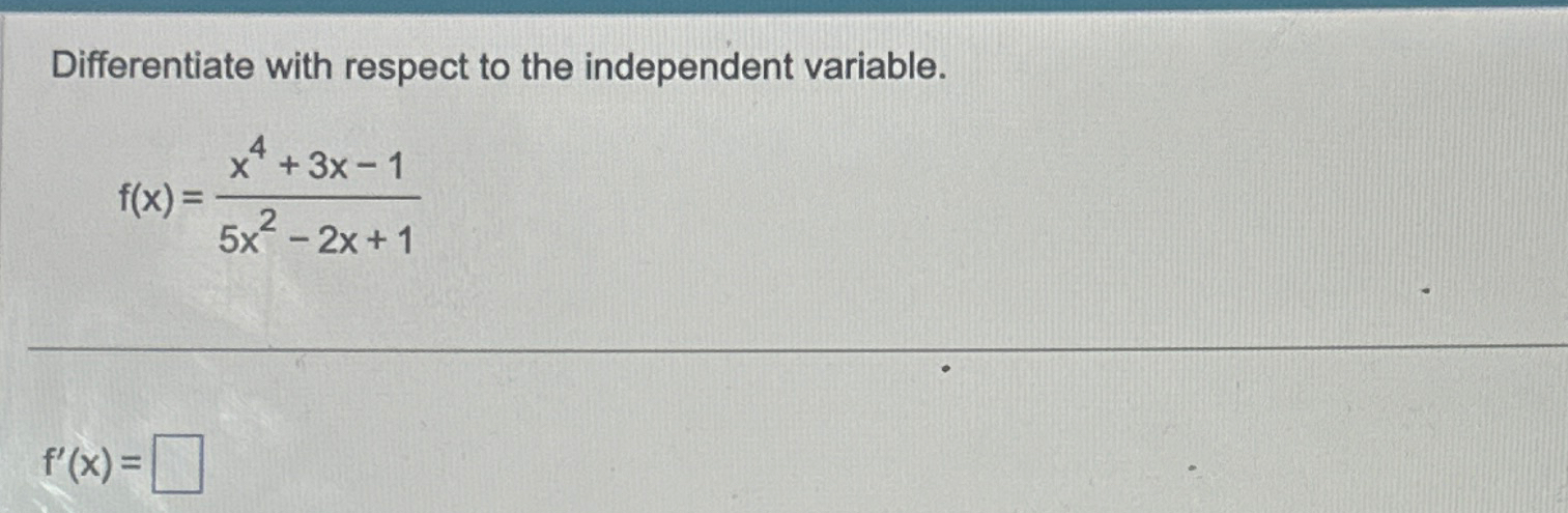 Solved Differentiate with respect to the independent | Chegg.com
