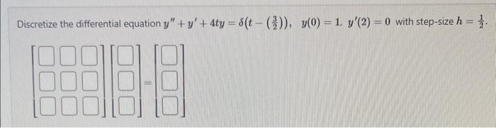 Solved Discretize the differential equation | Chegg.com