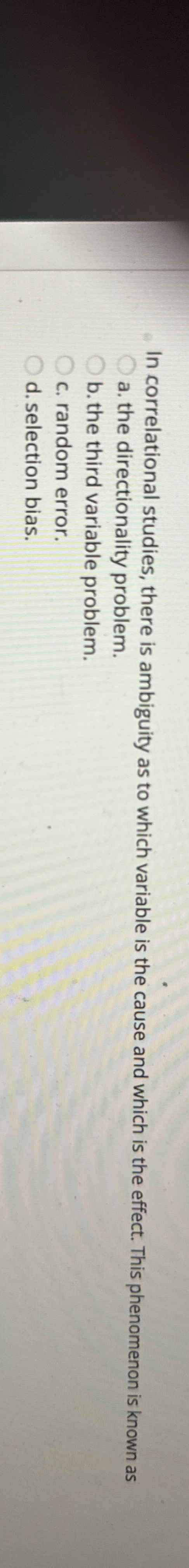Solved In correlational studies, there is ambiguity as to | Chegg.com