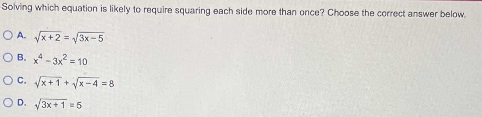Solved Solving which equation is likely to require squaring | Chegg.com
