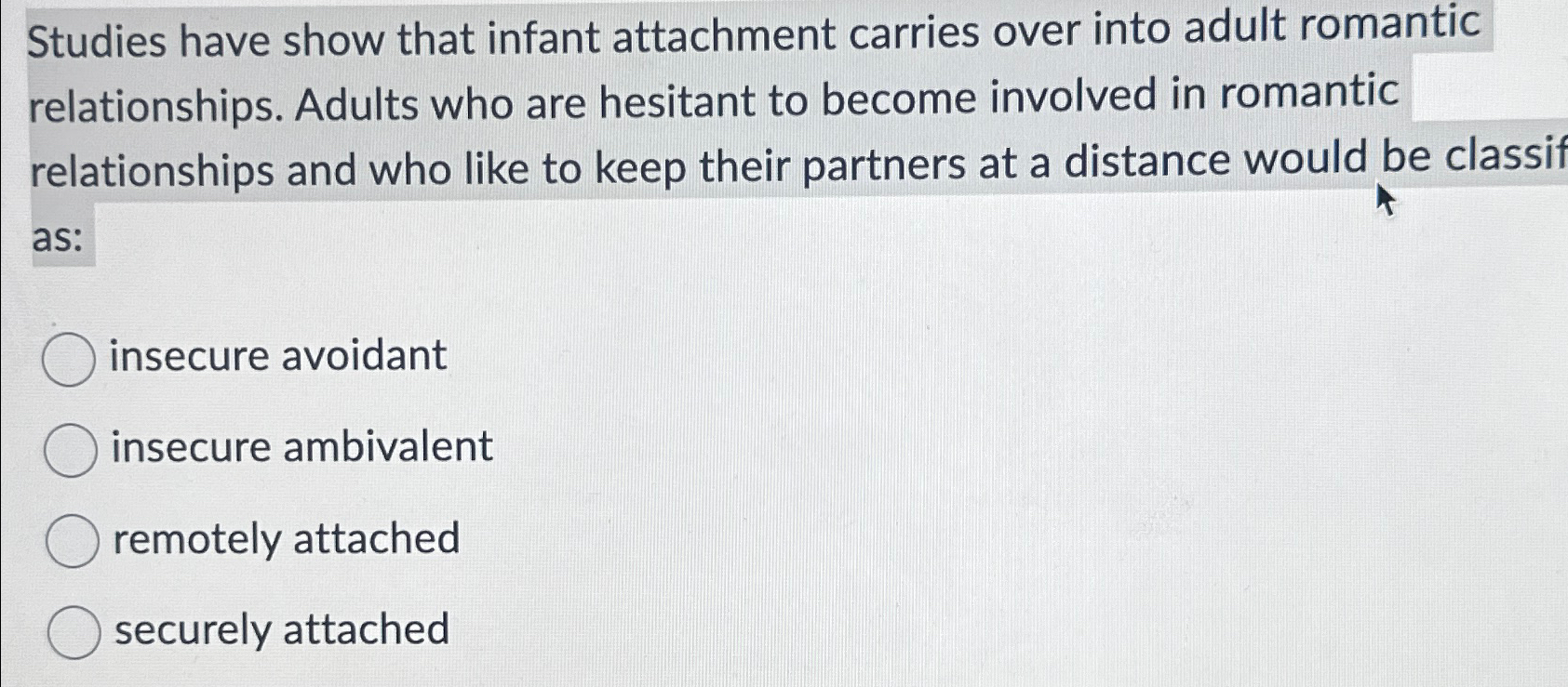 Solved Studies have show that infant attachment carries over | Chegg.com