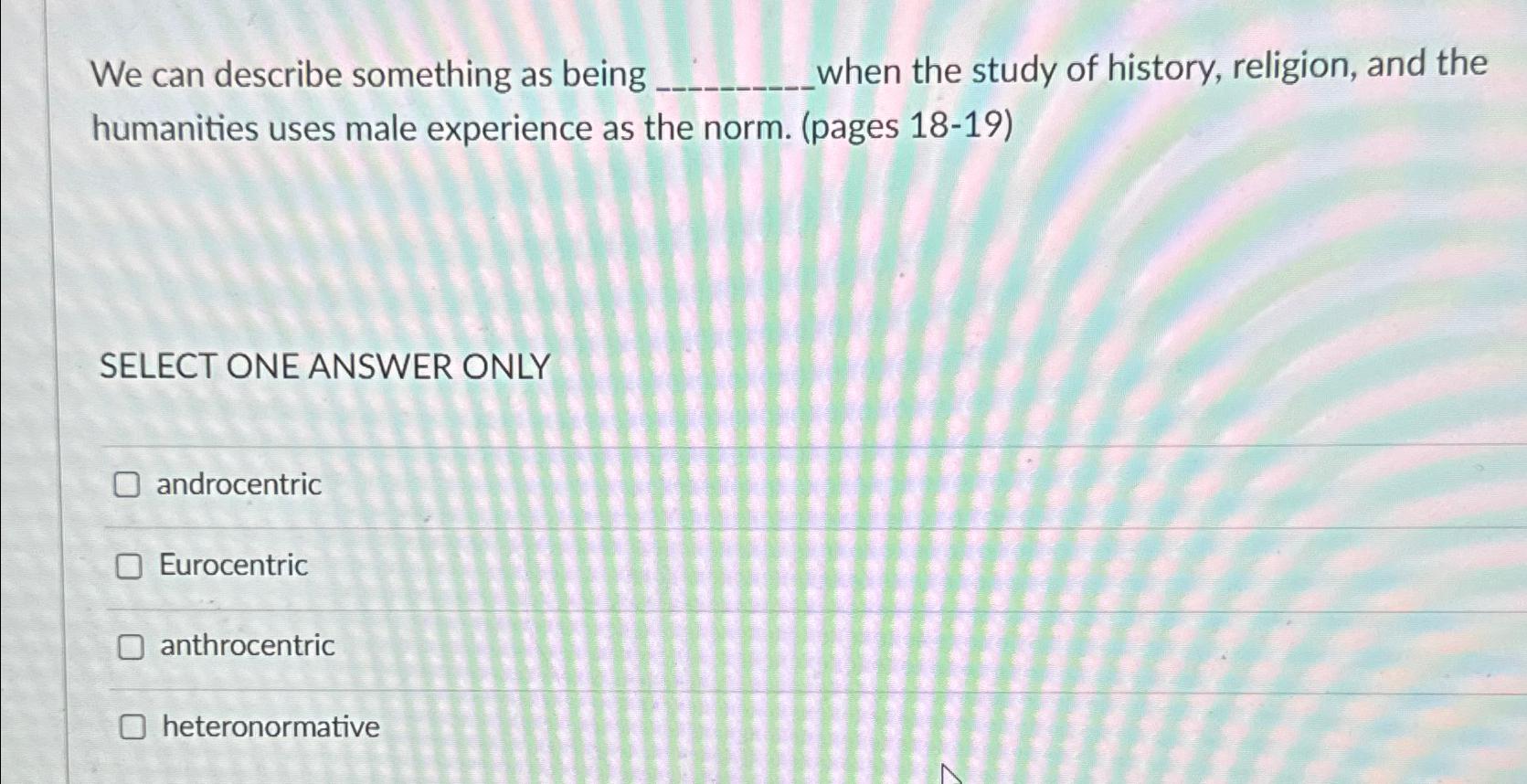 Solved We can describe something as being when the study of | Chegg.com