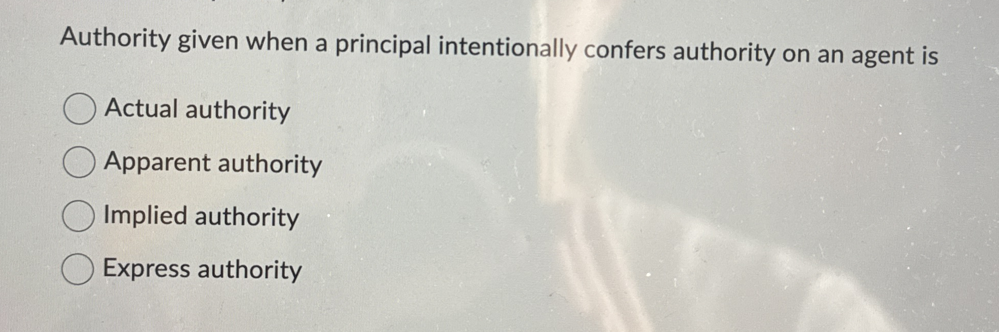 Solved Authority given when a principal intentionally | Chegg.com