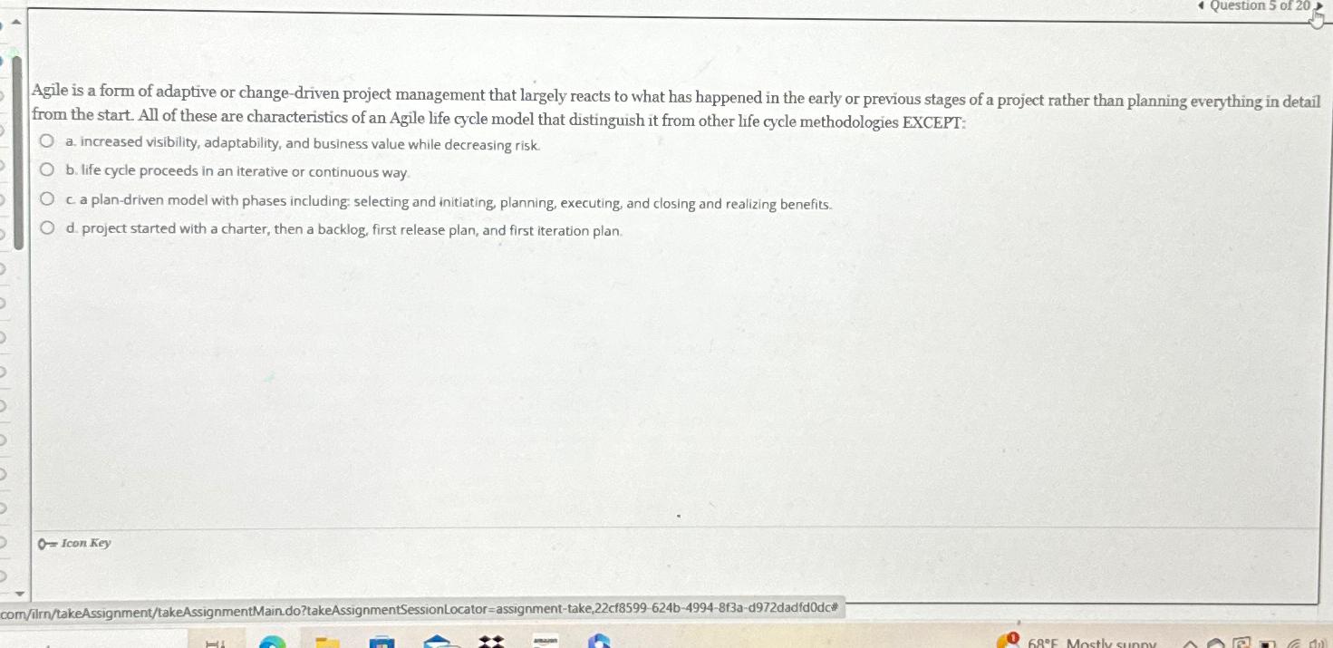 Solved Agile is a form of adaptive or change-driven project | Chegg.com