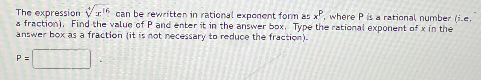 Solved The expression x164 ﻿can be rewritten in rational | Chegg.com