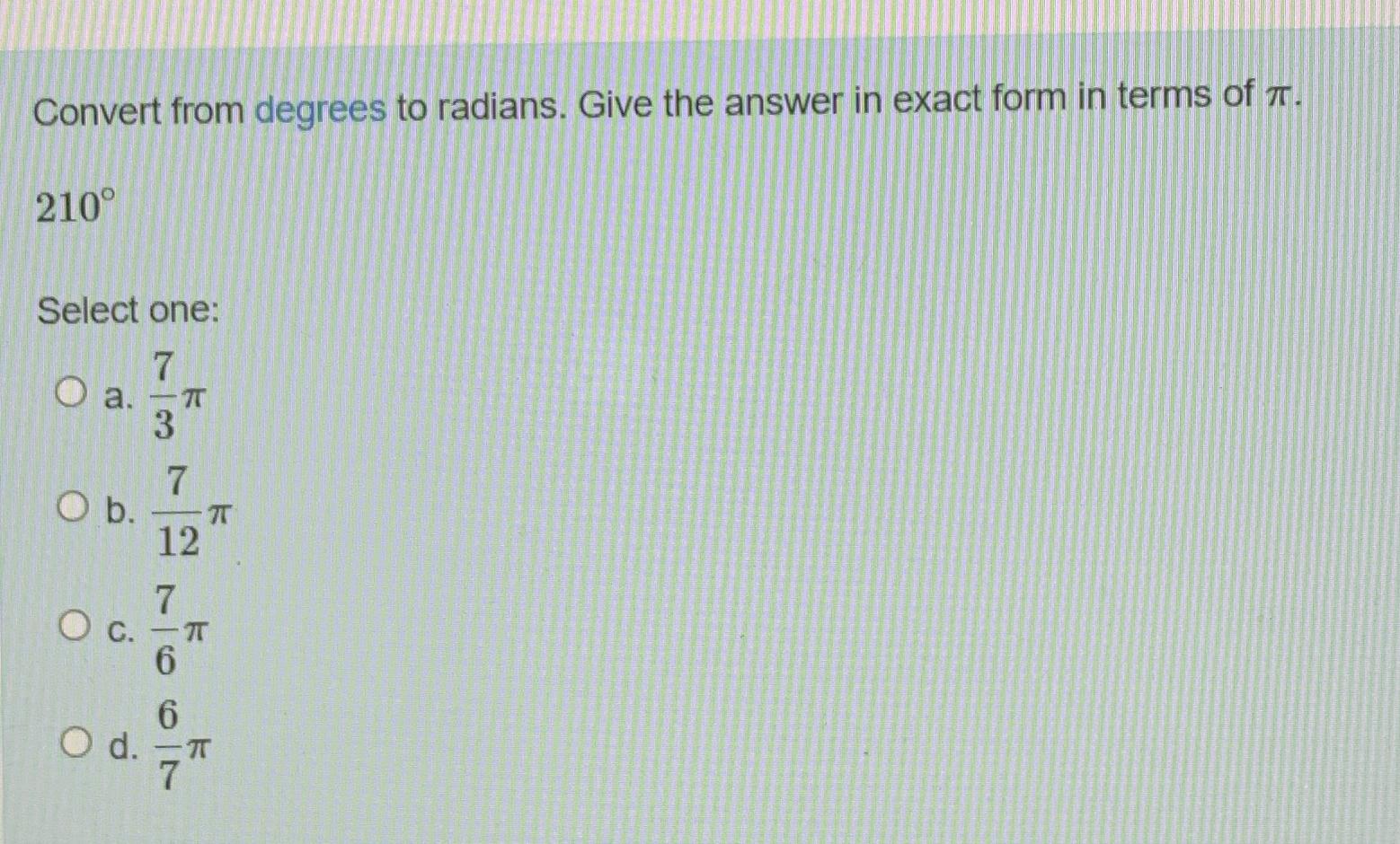 Solved Convert from degrees to radians. Give the answer in | Chegg.com